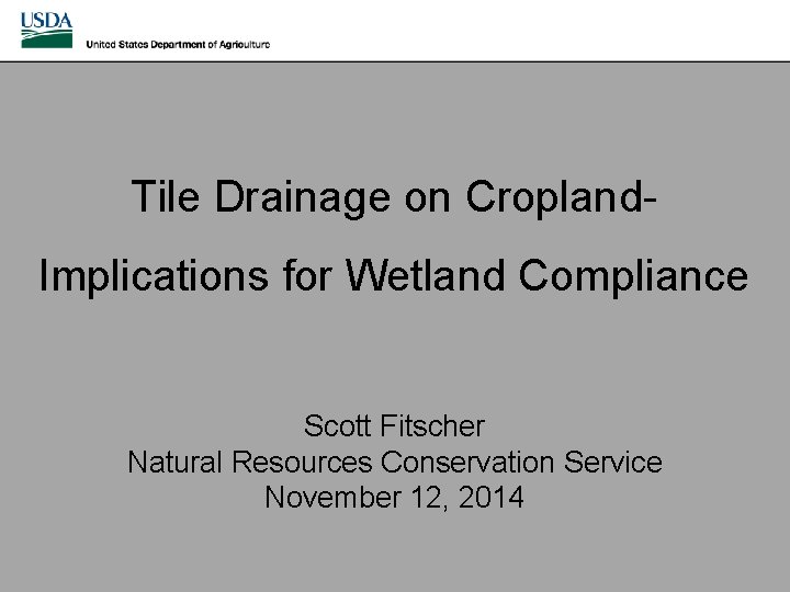Tile Drainage on Cropland Implications for Wetland Compliance