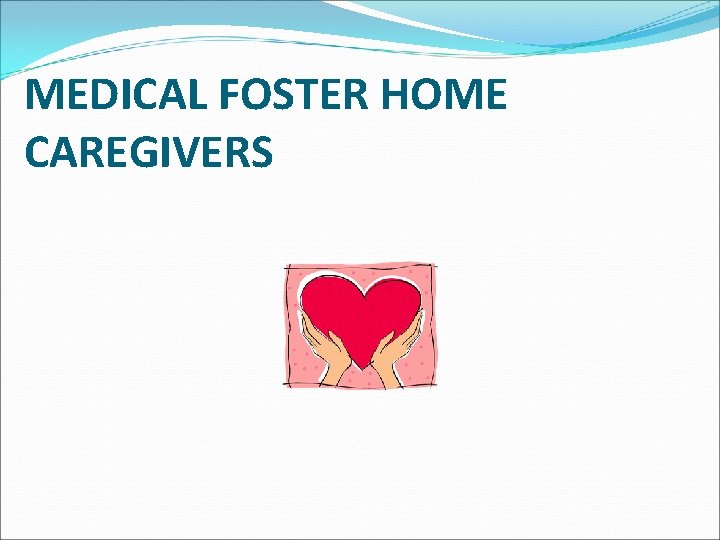DURHAM VA MEDICAL CENTER MEDICAL FOSTER HOME PROGRAM