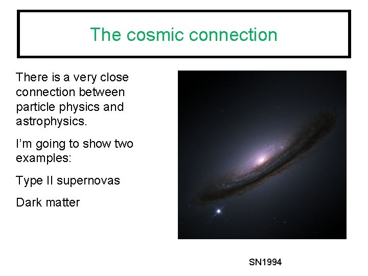 The cosmic connection There is a very close