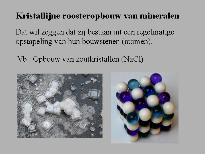 GESTEENTEN Gesteenten en mineralen Waaruit zijn gesteenten opgebouwd