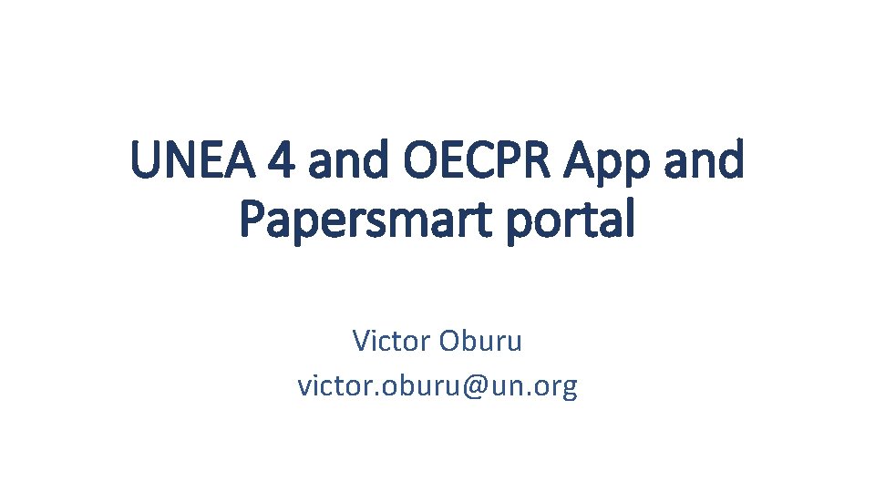 UNEA 4 and OECPR App and Papersmart portal