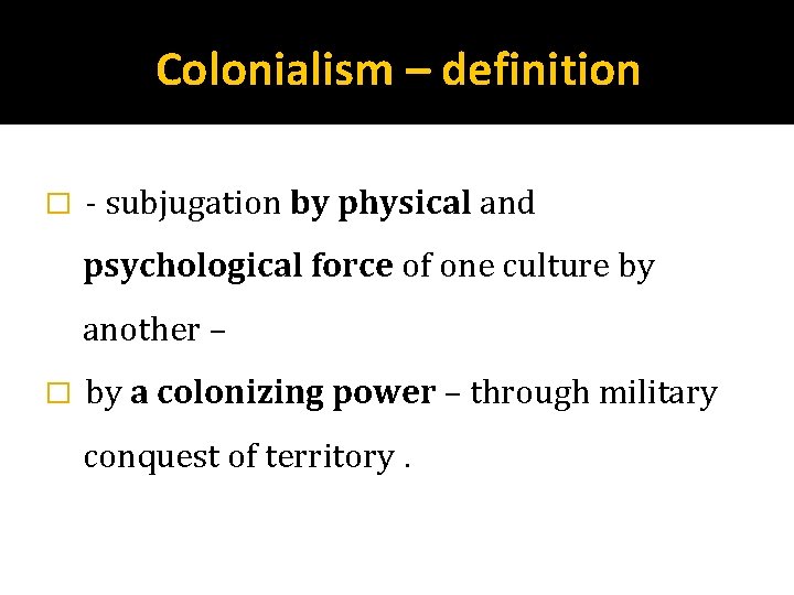 Historical embededdness of inequalities Project of colonization modernity