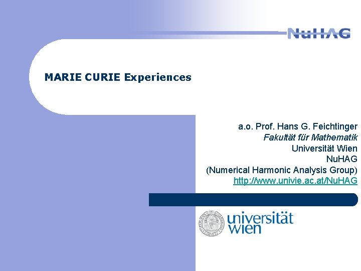 MARIE CURIE Experiences a o Prof Hans G