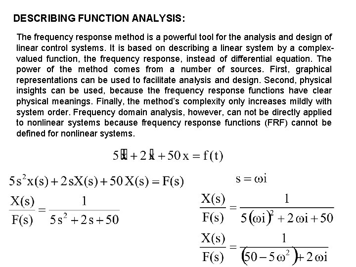 DESCRIBING FUNCTION ANALYSIS The frequency response method is