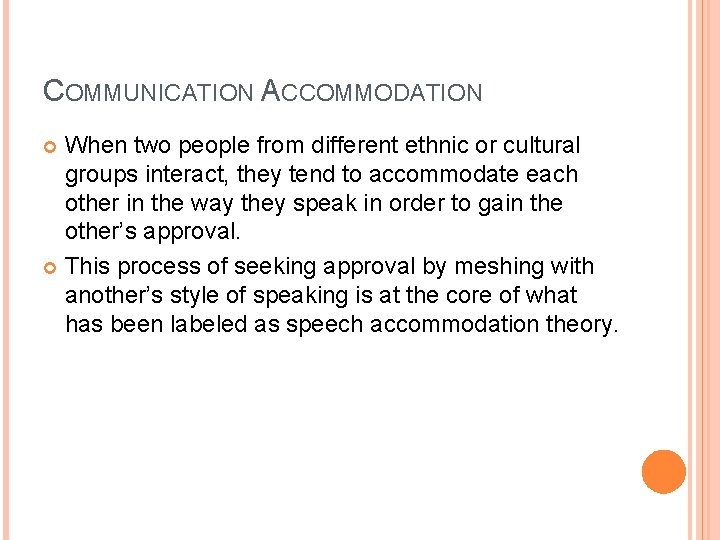 COMMUNICATION ACCOMMODATION THEORY HOWARD GILES Sociopsychological ...