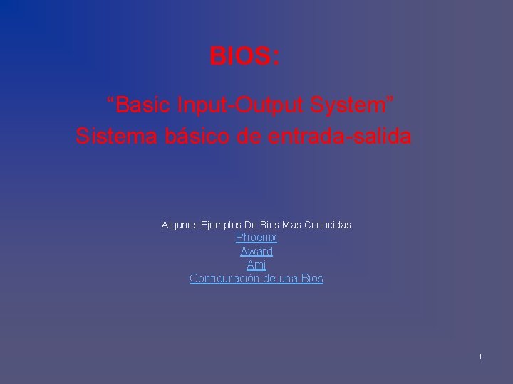BIOS Basic InputOutput System Sistema bsico de entradasalida