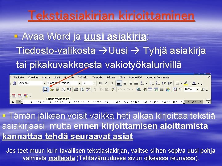 Tekstiasiakirjan kirjoittaminen Avaa Word ja uusi asiakirja ...