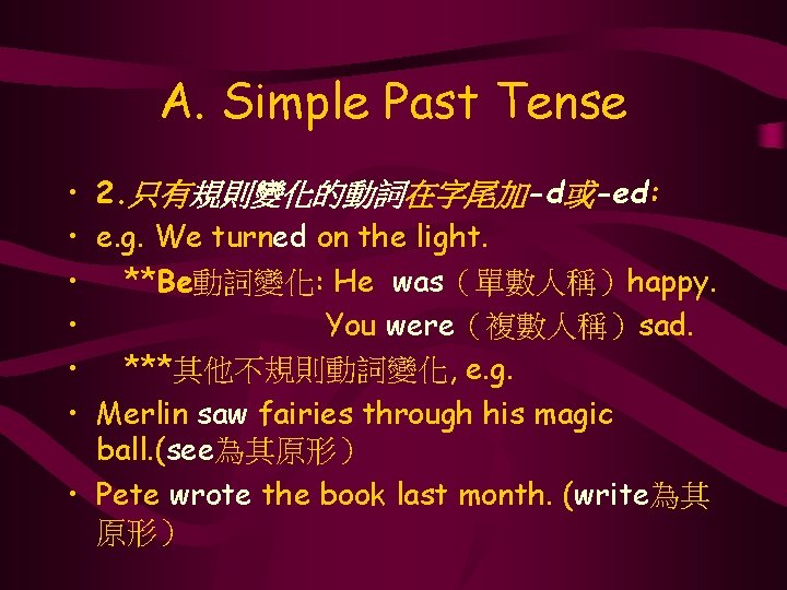 A Simple Past Tense 1 e g She
