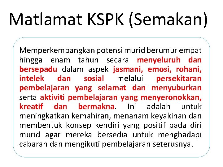 KURIKULUM STANDARD PRASEKOLAH KEBANGSAAN KSPK SEMAKAN Bahagian Pembangunan