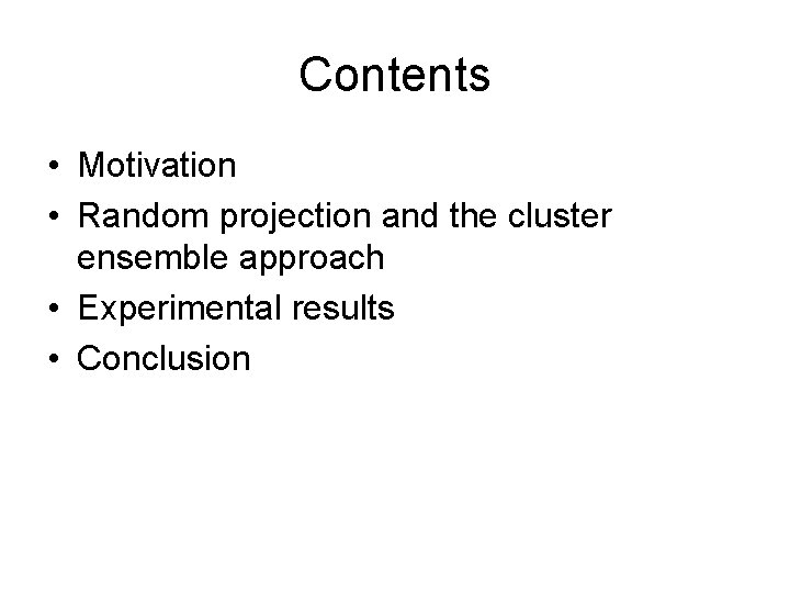 Random Projection for High Dimensional Data Clustering A