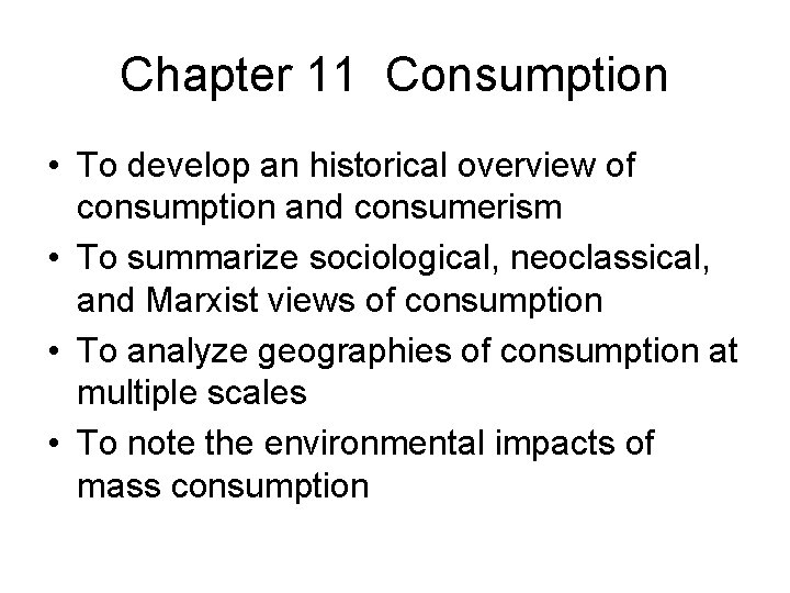 Chapter 11 Consumption To develop an historical overview