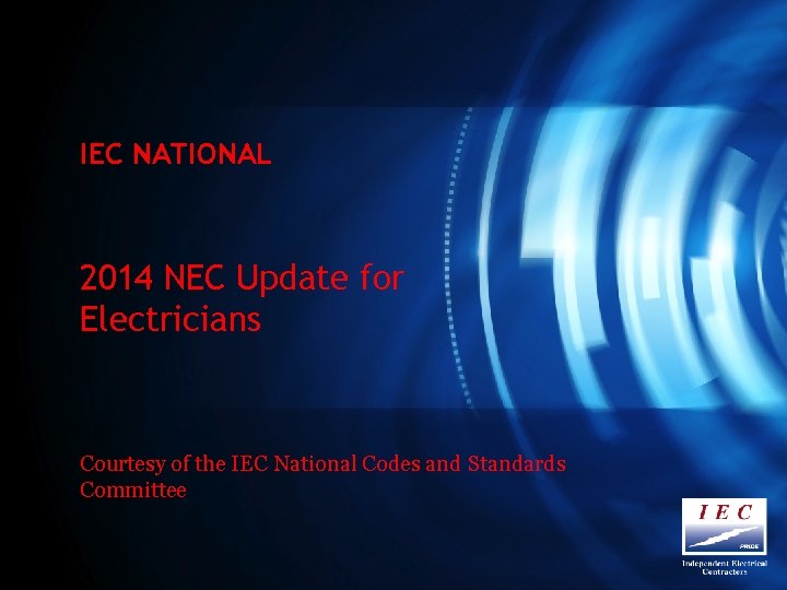 IEC NATIONAL 2014 NEC Update for Electricians Courtesy