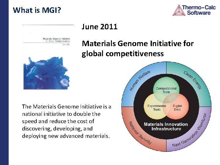 The application of CALPHAD based tools to the