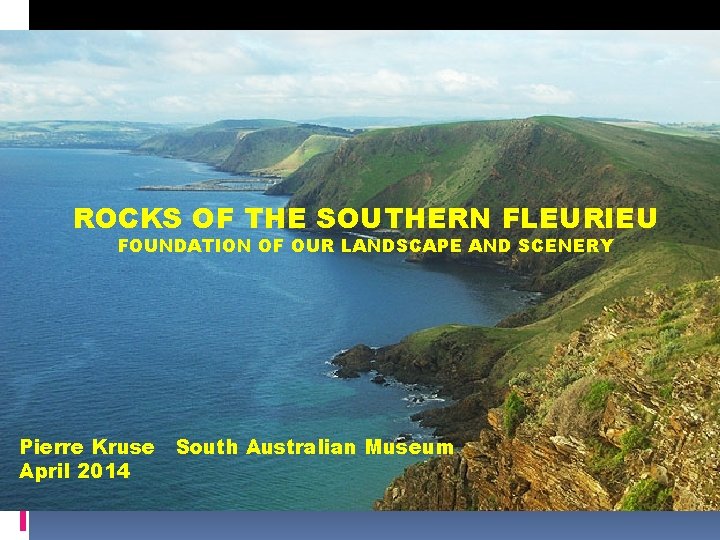 ROCKS OF THE SOUTHERN FLEURIEU FOUNDATION OF OUR