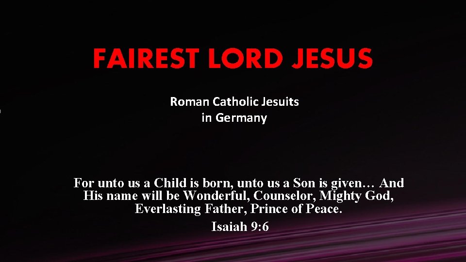 FAIREST LORD JESUS Roman Catholic Jesuits in Germany