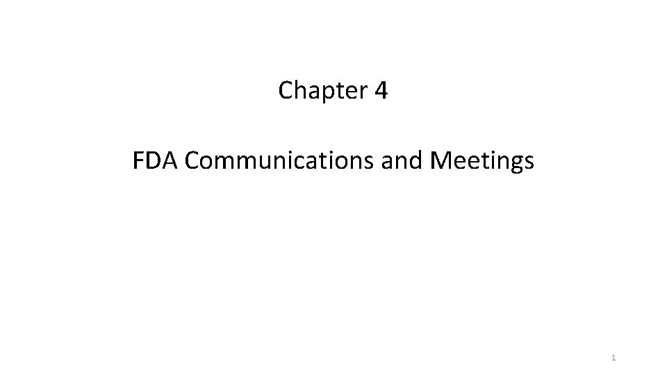 Chapter 4 FDA Communications and Meetings 1 Introduction