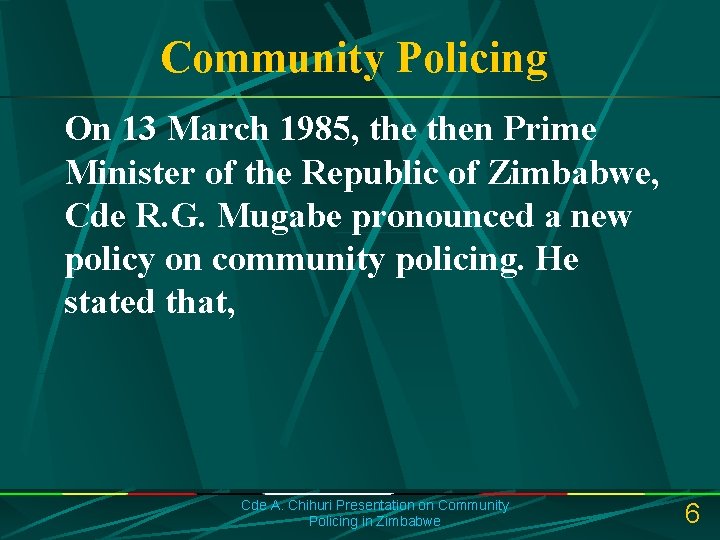 ZIMBABWE REPUBLIC POLICE COMMISSIONERS PRESENTATION ON COMMUNITY POLICING
