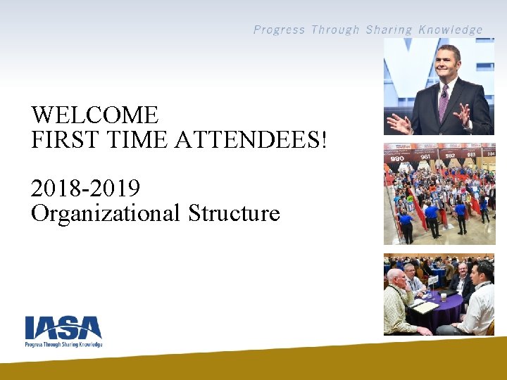 WELCOME FIRST TIME ATTENDEES 2018 2019 Organizational Structure