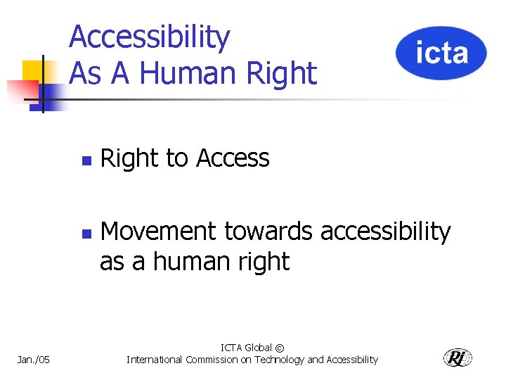 INTERNATIONAL ACCESSIBILITY STANDARDS Betty Dion Chair ICTA GLOBAL