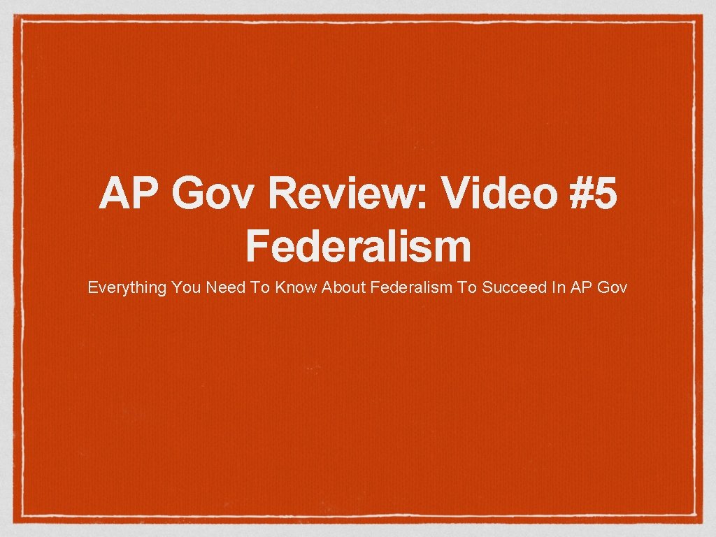AP Gov Review Video 5 Federalism Everything You