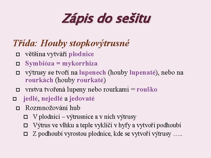 HOUBY Anotace Materil je uren k vuce prodopisu