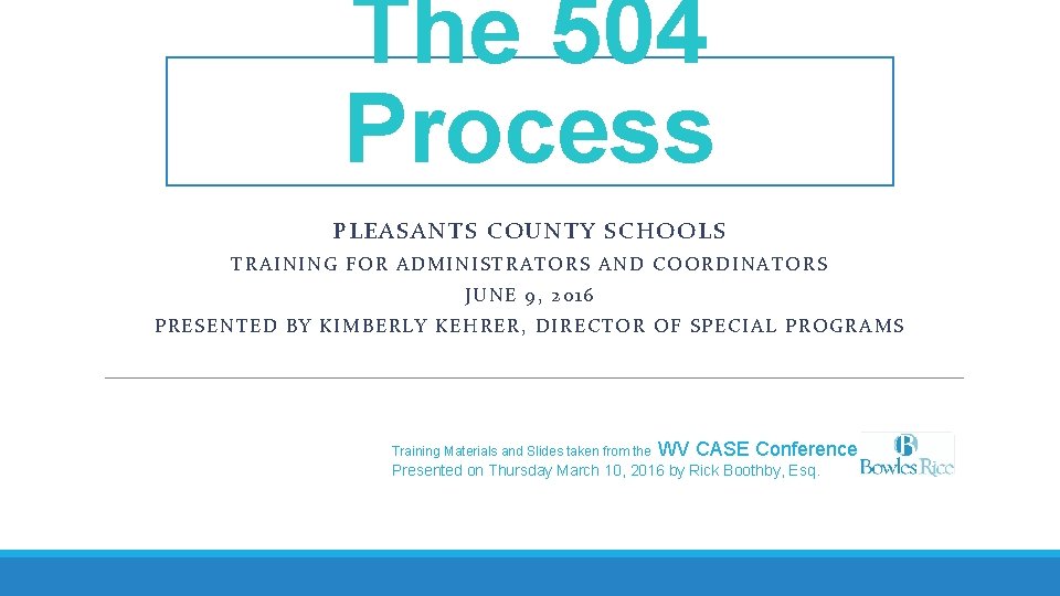 The 504 Process PLEASANTS COUNTY SCHOOLS TRAINING FOR