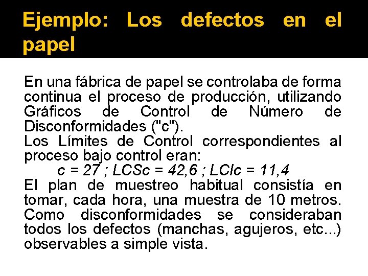PROBLEMAS QUE AFECTAN LA CALIDAD Explicar las causas