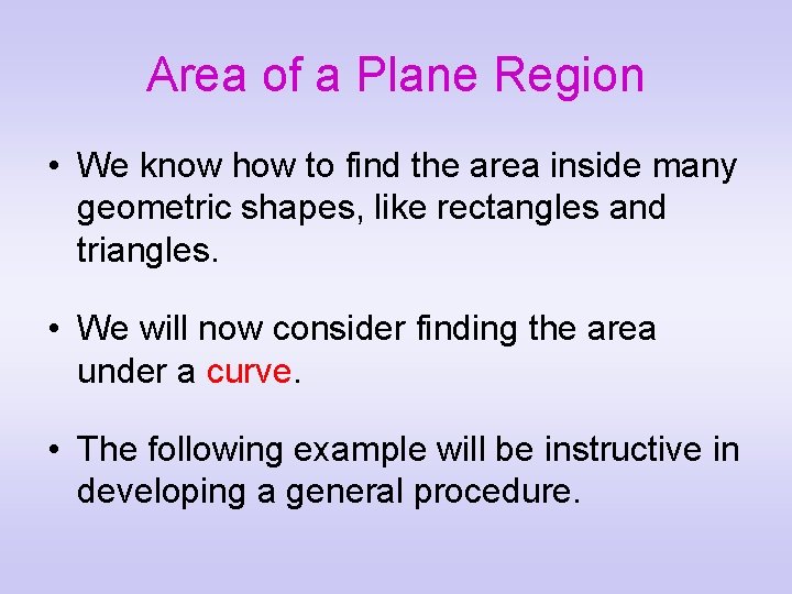 Area of a Plane Region We know how