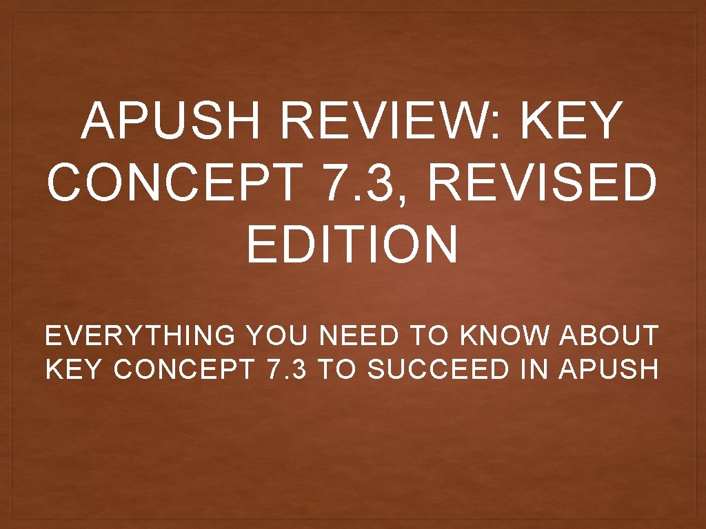 APUSH REVIEW KEY CONCEPT 7 3 REVISED EDITION
