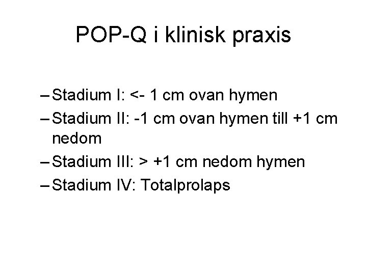 Definitioner genital prolaps Framfall Pelvic Organ Prolapse POP
