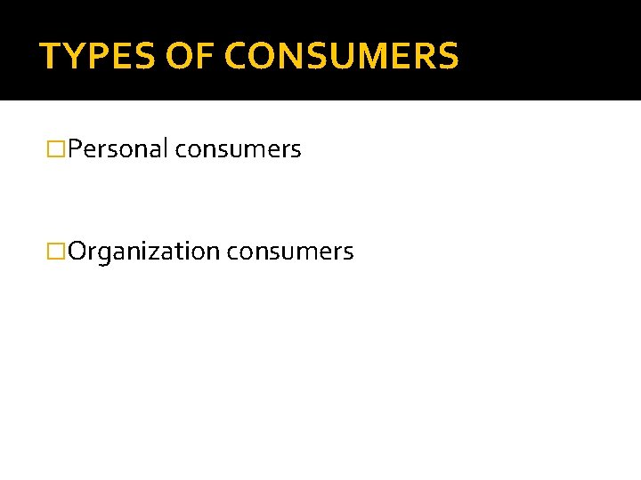 Consumer Behavior Its Origins and Strategic Applications CUSTOMERS