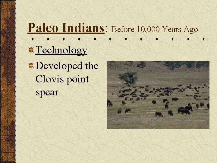 The Prehistoric Indian Cultures Essential Question What were