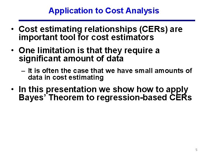 Bayesian Parametrics How to Develop a CER with
