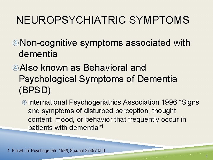 PREVENTION AND TREATMENT OF NEUROPSYCHIATRIC SYMPTOMS OF DEMENTIA