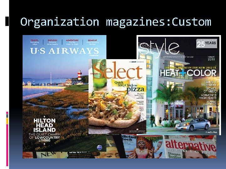 The Contemporary Magazine THE MAGAZINE INDUSTRY What is