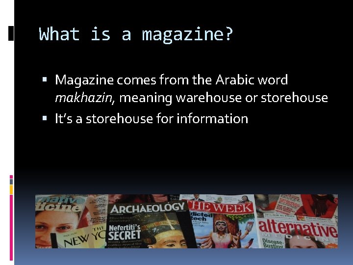 The Contemporary Magazine THE MAGAZINE INDUSTRY What is