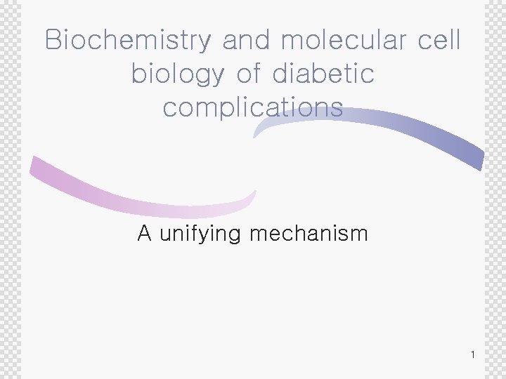 Biochemistry and molecular cell biology of diabetic complications