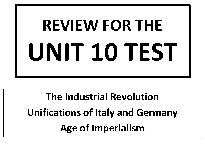 REVIEW FOR THE UNIT 10 TEST The Industrial