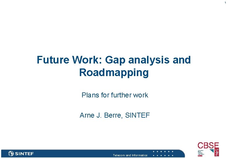 1 Future Work Gap analysis and Roadmapping Plans