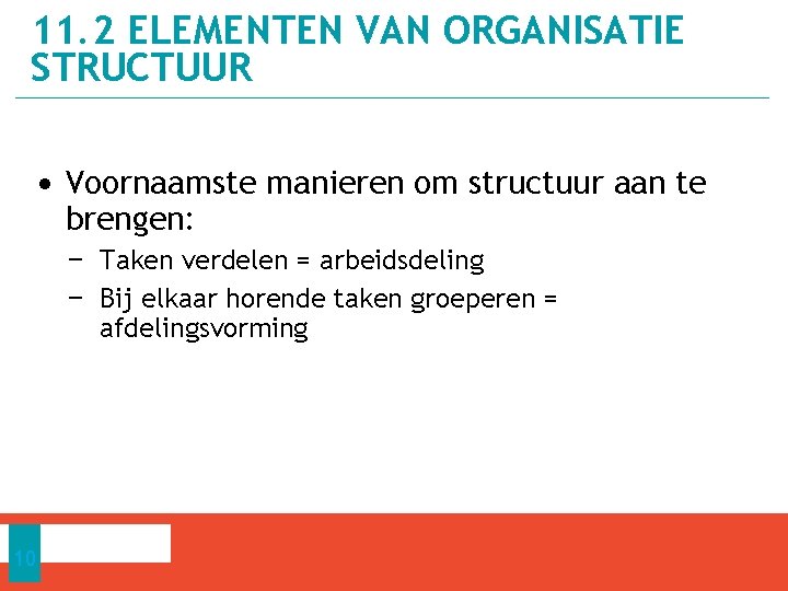 GEDRAG IN ORGANISATIES HOOFDSTUK 11 ORGANISATIESTRUCTUUR 1 OVERZICHT
