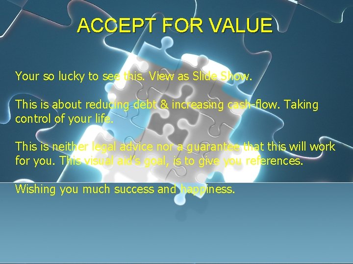 ACCEPT FOR VALUE Your so lucky to see