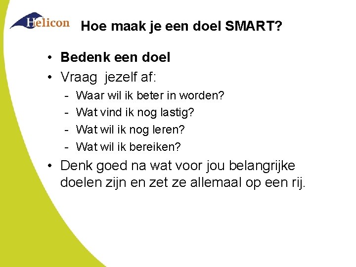 Studieloopbaanbegeleiding les 2 Doelen stellen Doelen van de