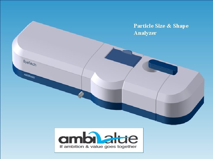Eye Tech Particle Size Shape Analyzer AMBIVALUE BV