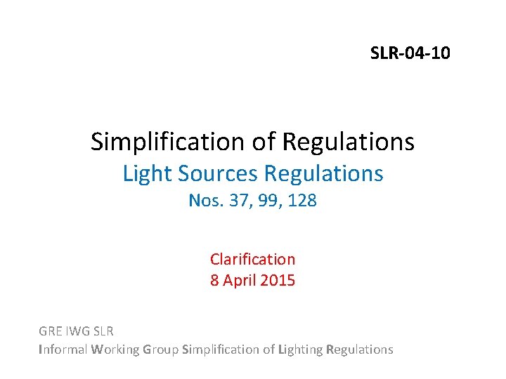 SLR04 10 Simplification of Regulations Light Sources Regulations
