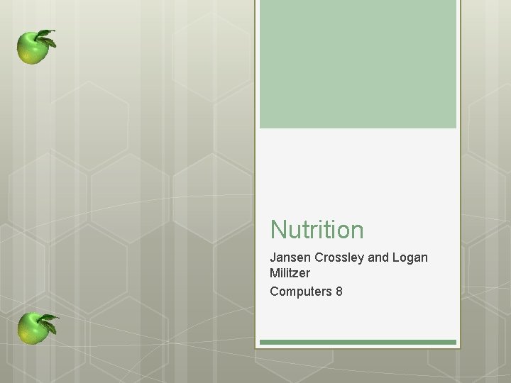 Nutrition Jansen Crossley and Logan Militzer Computers 8