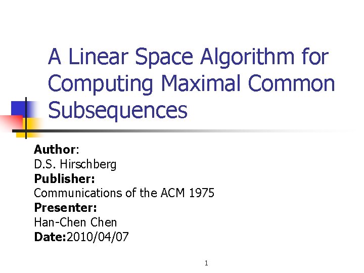 A Linear Space Algorithm for Computing Maximal Common