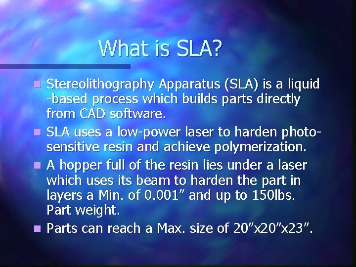 Stereolithography Apparatus SLA What is SLA n n