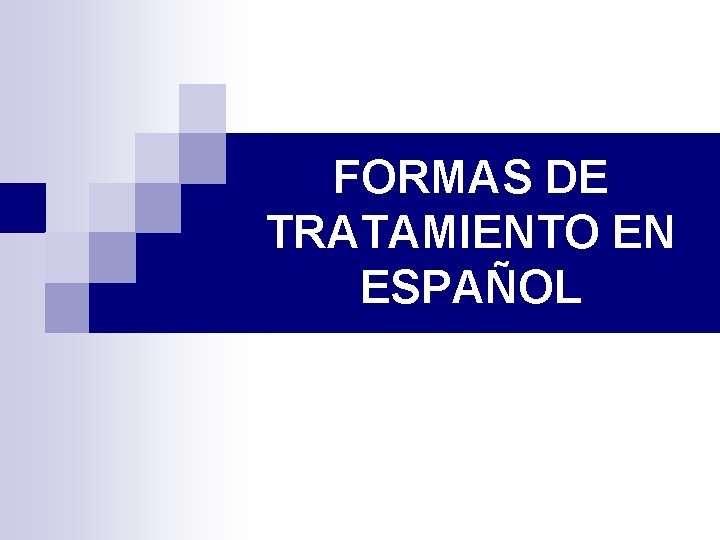 FORMAS DE TRATAMIENTO EN ESPAOL Pronombres Yo T