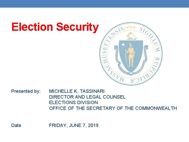 Election Security Presented by MICHELLE K TASSINARI DIRECTOR