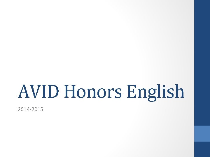 AVID Honors English 2014 2015 AVID What is
